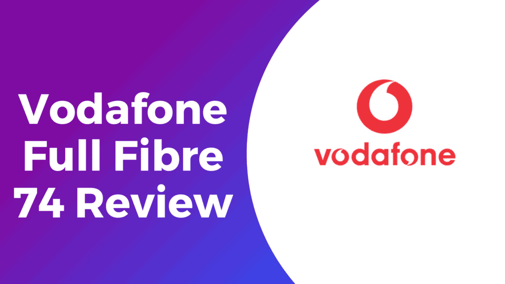 Vodafone Full Fibre 74 Review